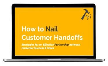 How to Nail Customer Handoffs Between Sales and Customer Success